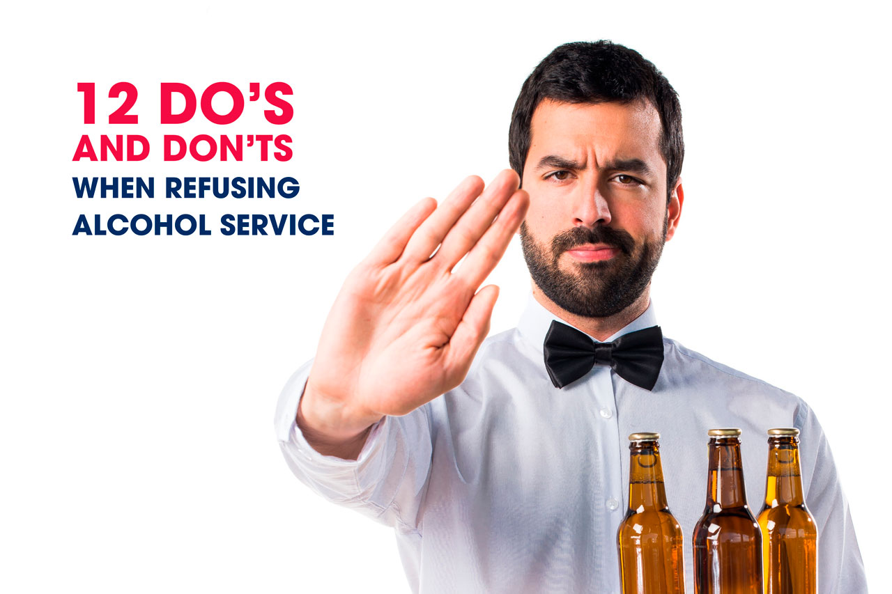 Guidelines for Refusing Alcohol Service: Dos and Don'ts to Follow - E.A ...